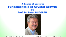 Lectures: Fundamentals of Crystal Growth by Prof. Dr. Peter Rudolph（10/ ...